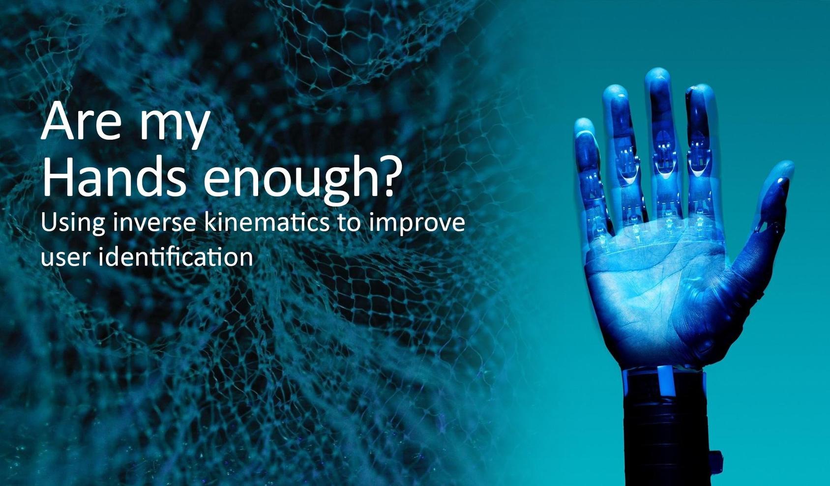Are my hands enough? Using inverse kinematics to improve user identification | Human-Computer ...